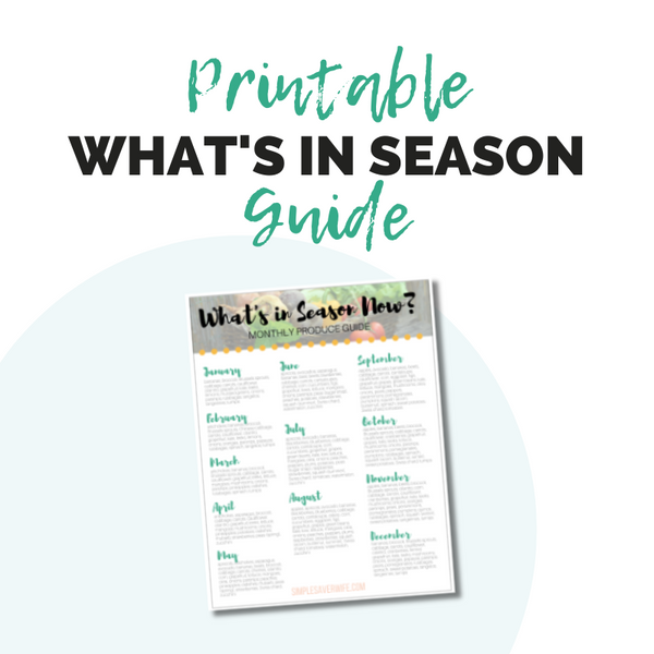What's In Season: Monthly Produce Guide – Simple Saver Wife