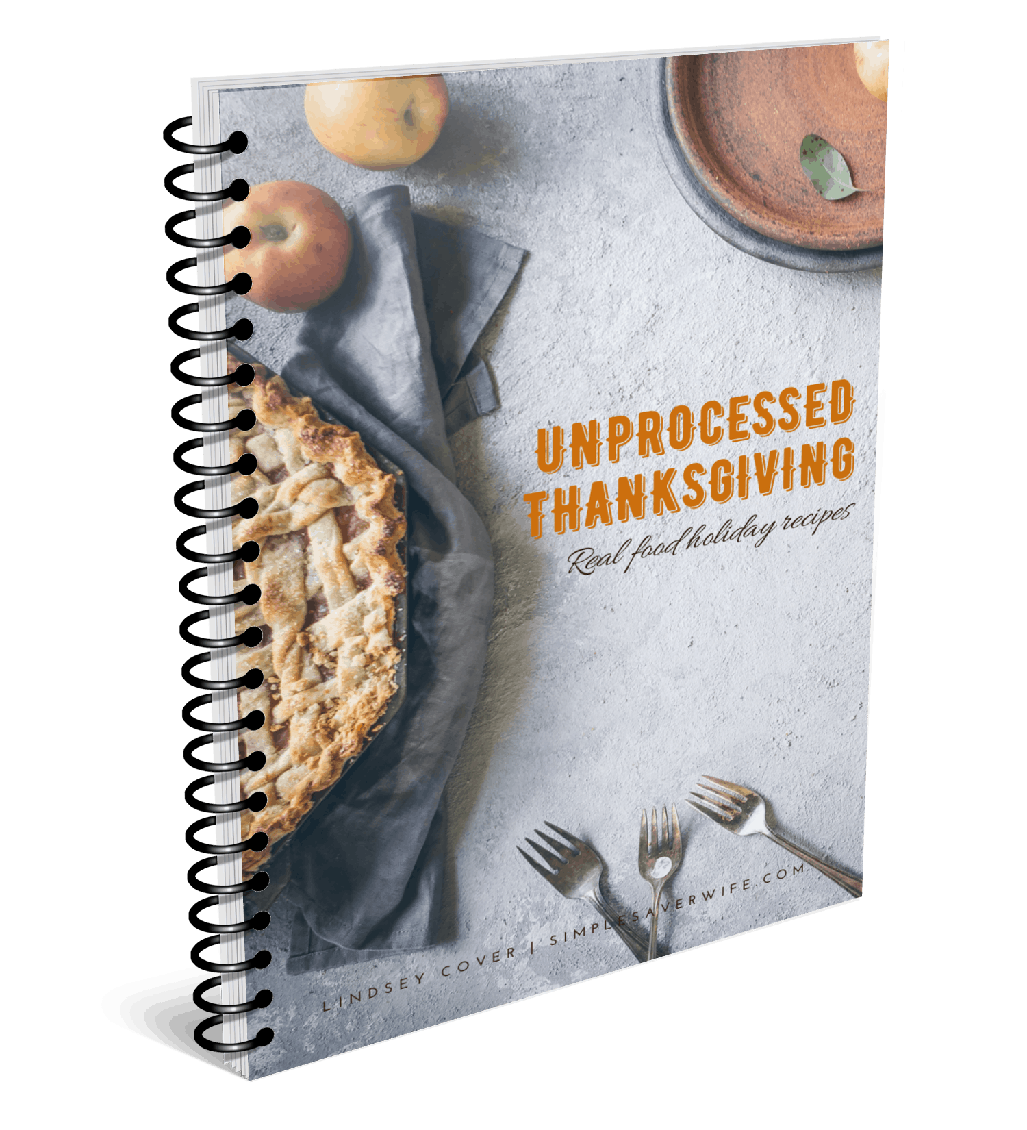 Unprocessed Thanksgiving: Real Food Holiday Recipes – Simple Saver Wife